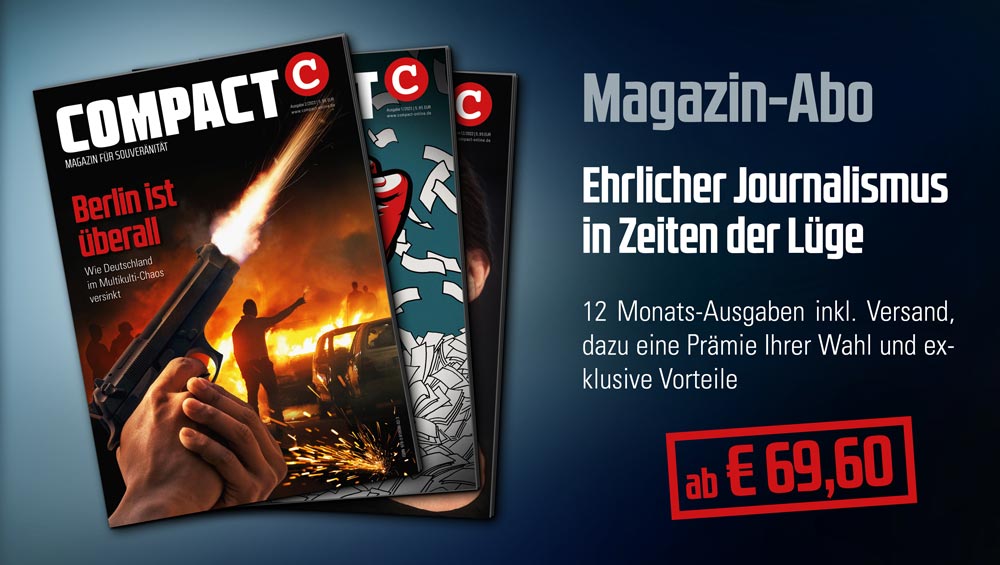 Jetzt COMPACT-Magazin abonnieren: Monatsmagazin, Geschichte, Spezial ...