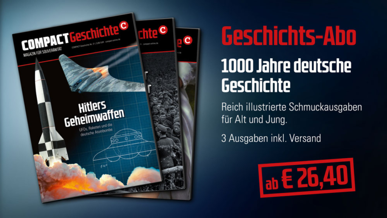 Jetzt COMPACT-Magazin abonnieren: Monatsmagazin, Geschichte, Spezial ...